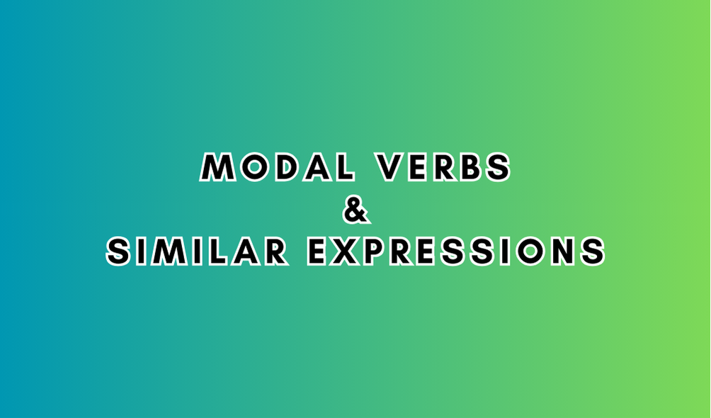 Unit 07: Modal Verbs & Similar Expressions - MODUGRAM